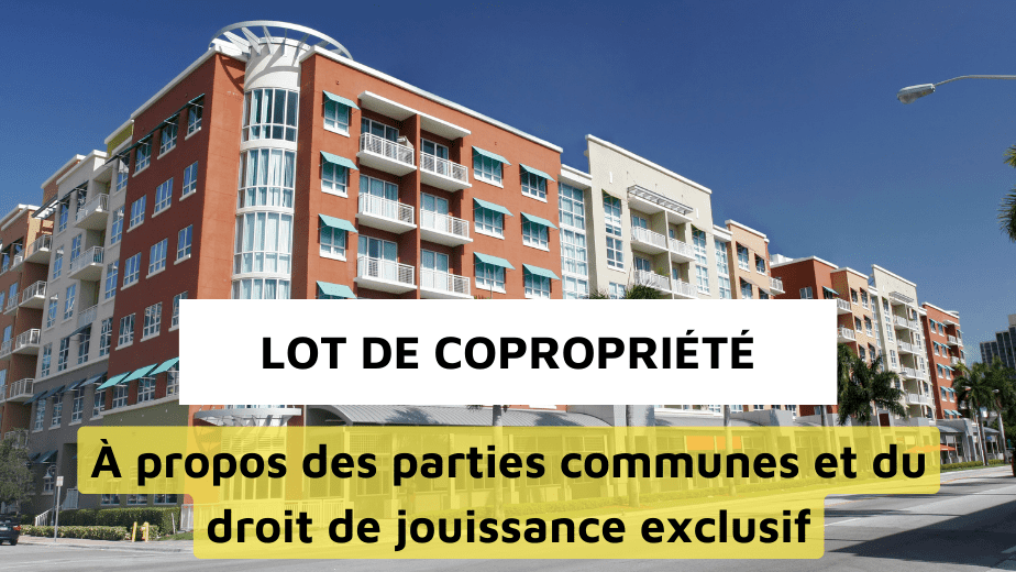Les parties communes de copropriété : droit de jouissance exclusif d'un lot
