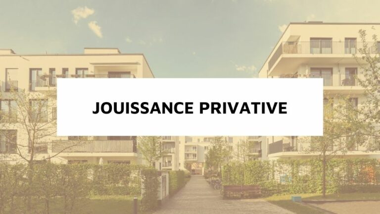 Jouissance privative : sa définition et ses explications