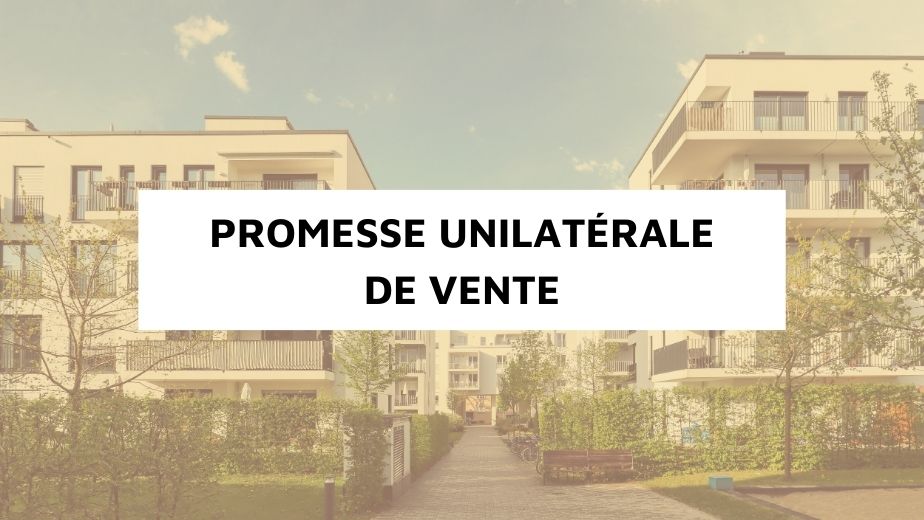 Promesse unilatérale de vente : Définition et explications