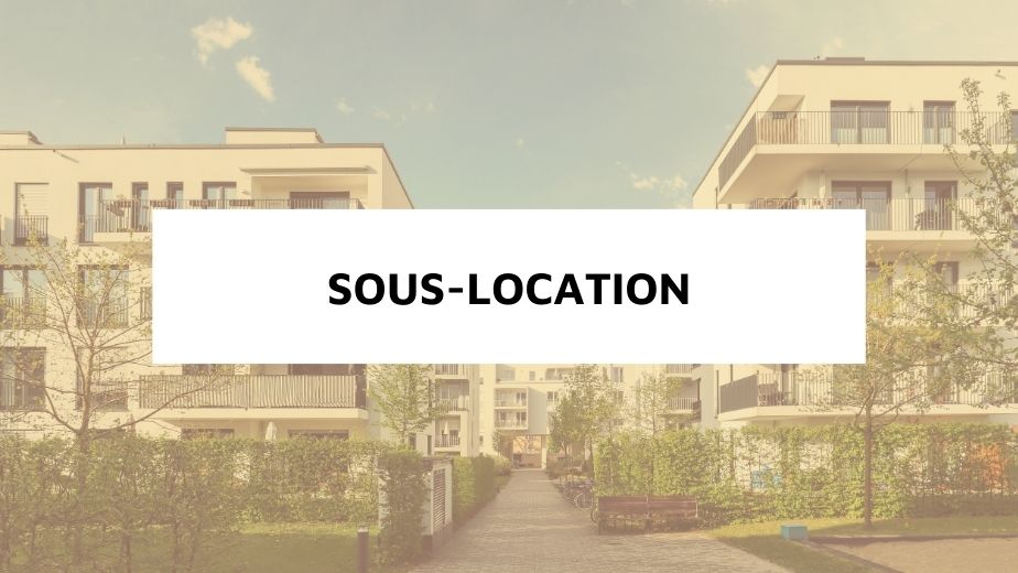 Sous-location : Définition, explications et informations pratiques