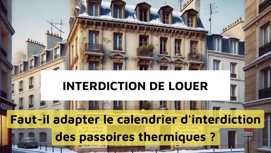 Interdiction location passoires thermiques : débat sur le calendrier 2025