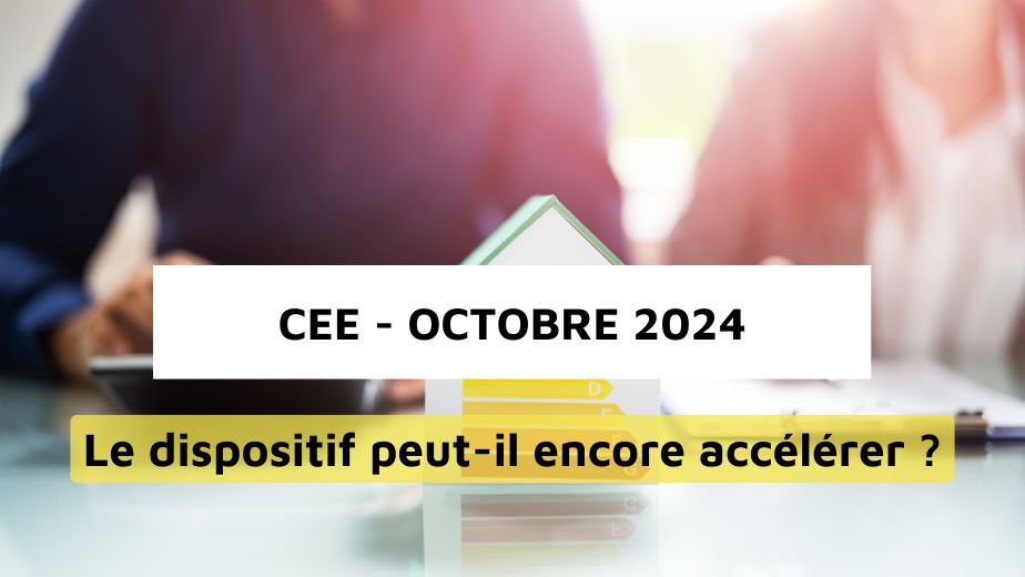 CEE en octobre 2024 : un dispositif toujours dynamique