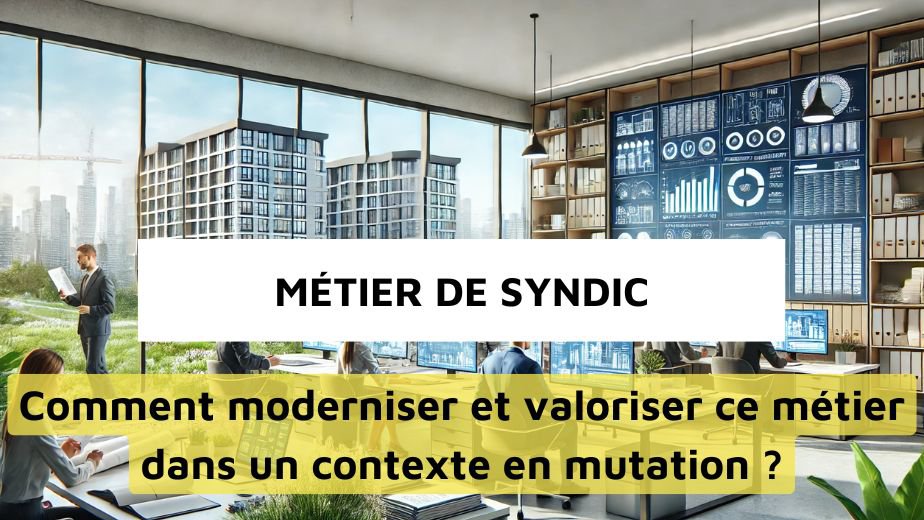 Métier de syndic : parcours, défis et reconversions professionnelles