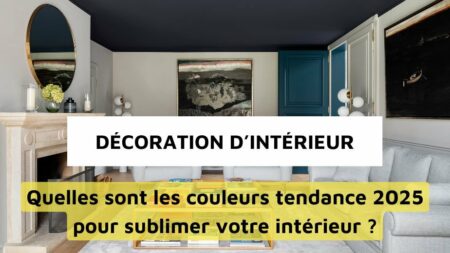 Couleurs tendance 2025 : quelles teintes sublimeront vos intérieurs
