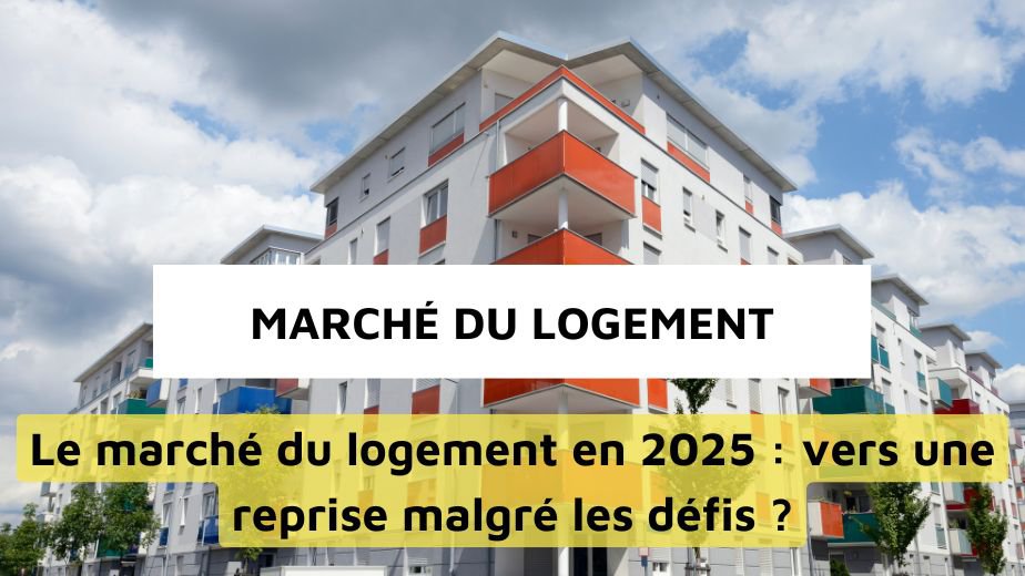 Marché du logement : vers une reprise en 2025